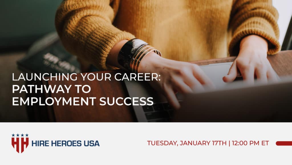 Launching Your Career: Pathway To Employment Success | Hire Heroes USA