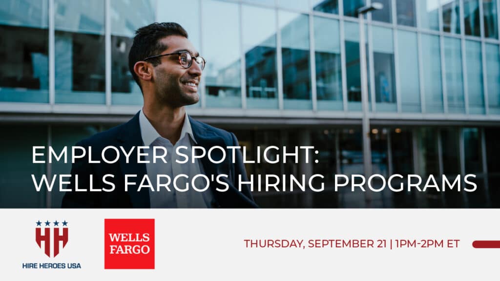 Employer Spotlight: Wells Fargo's Hiring Programs | Hire Heroes USA
