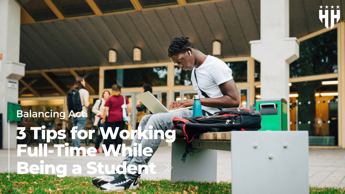 Balancing Act: 3 Tips For Working Full-Time While Being A Student ...
