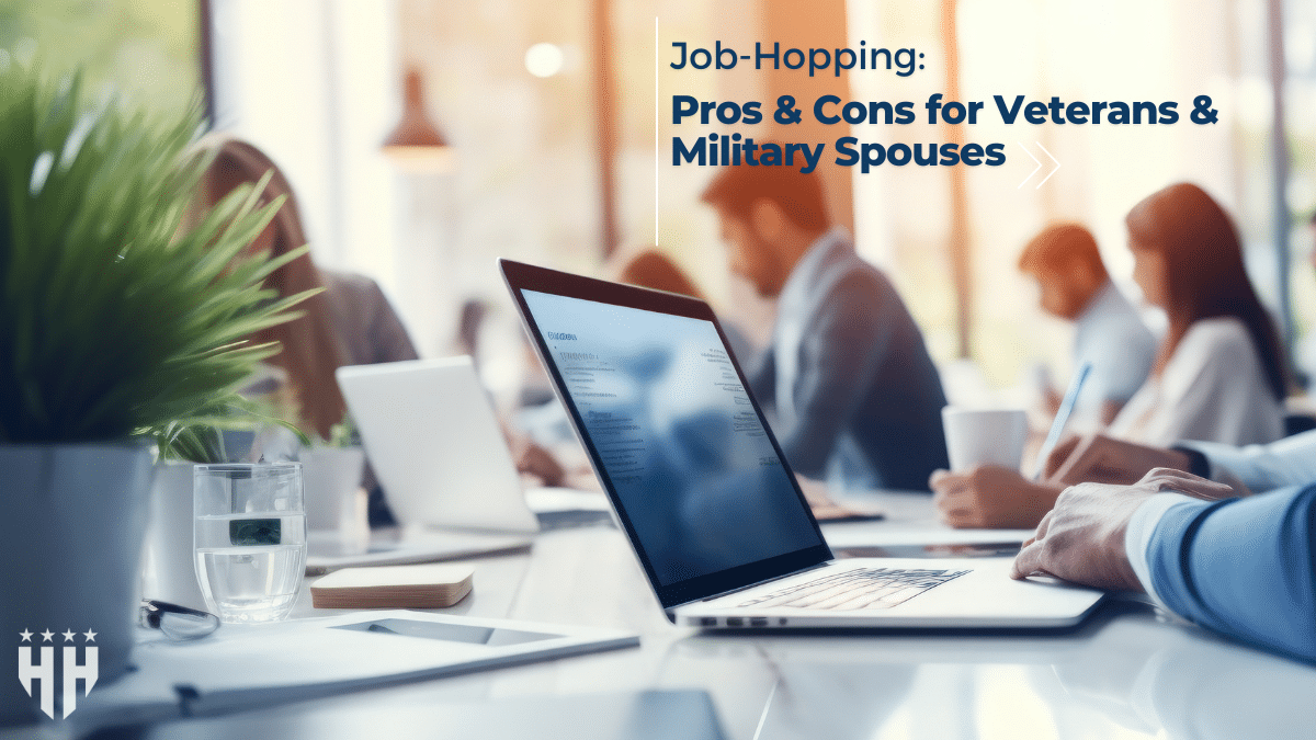 Job-Hopping: Pros And Cons For Veterans And Military Spouses | Hire ...