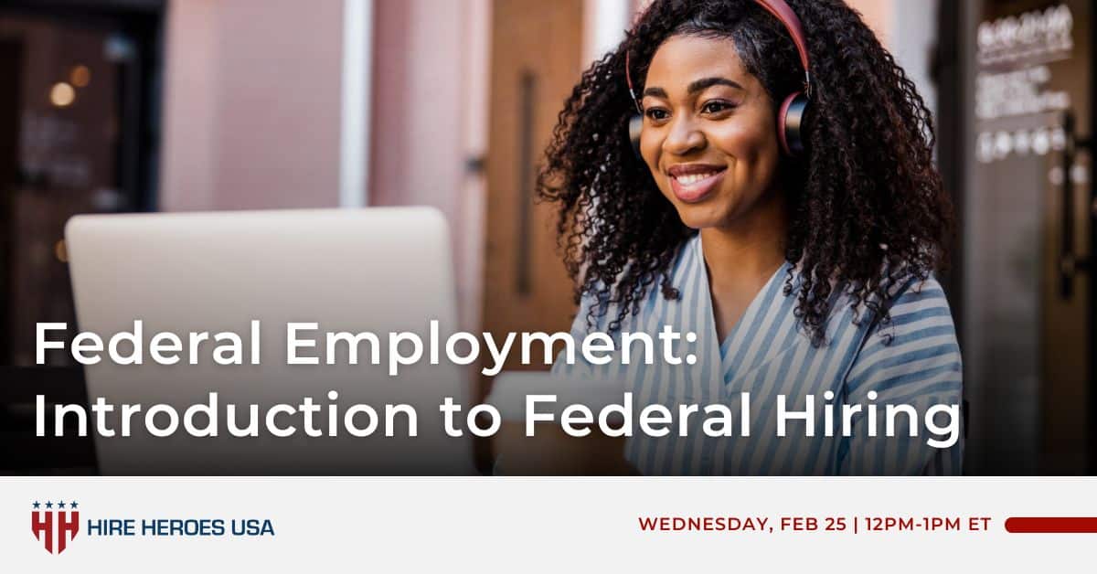Federal Employment: Introduction To Federal Hiring | Hire Heroes USA